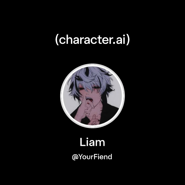 Liam (@YourFiend) | character.ai | AI Chat, Reimagined–Your Words. Your ...