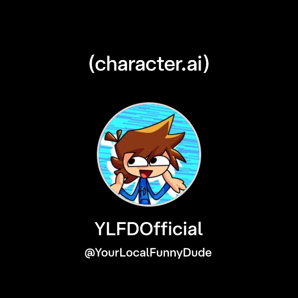 YLFDOfficial (@YourLocalFunnyDude) | character.ai | AI Chat, Reimagined–Your Words. Your World.