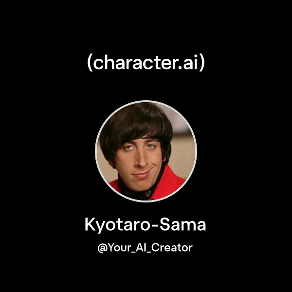 Kyotaro-Sama (@Your_AI_Creator) | character.ai | AI Chat, Reimagined ...