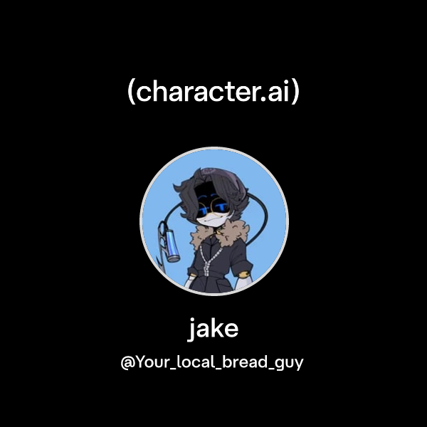 jake (@Your_local_bread_guy) | character.ai | AI Chat, Reimagined–Your Words. Your World.