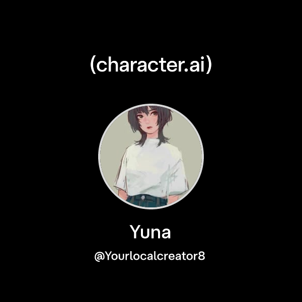 Yuna (@Yourlocalcreator8) | character.ai | AI Chat, Reimagined–Your Words. Your World.