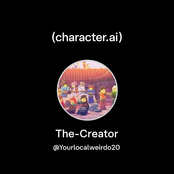 The-Creator (@Yourlocalweirdo20) | character.ai | AI Chat, Reimagined–Your Words. Your World.