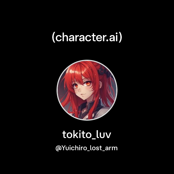 tokito_luv (@Yuichiro_lost_arm) | character.ai | AI Chat, Reimagined ...