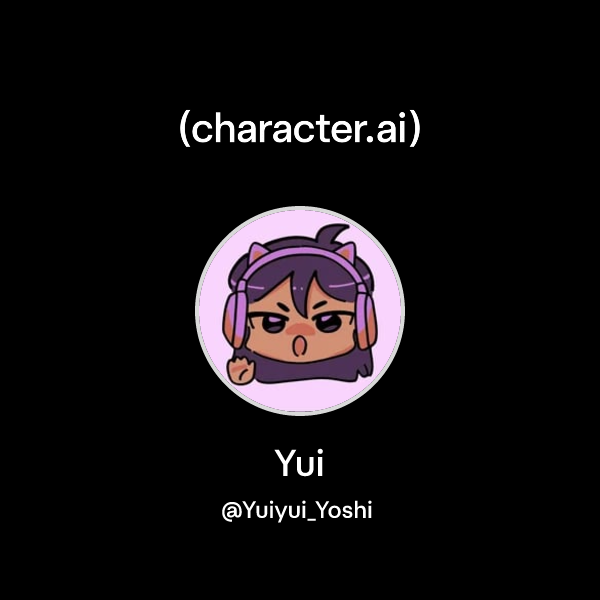 Yui (@Yuiyui_Yoshi) | character.ai | AI Chat, Reimagined–Your Words ...