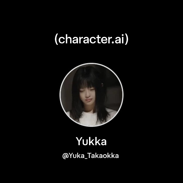 Yukka (@Yuka_Takaokka) | character.ai | AI Chat, Reimagined–Your Words ...