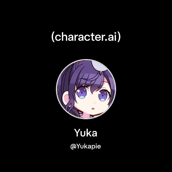 Yuka (@Yukapie) | character.ai | AI Chat, Reimagined–Your Words. Your ...