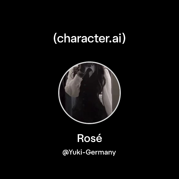 Rosé (@Yuki-Germany) | character.ai | AI Chat, Reimagined–Your Words ...