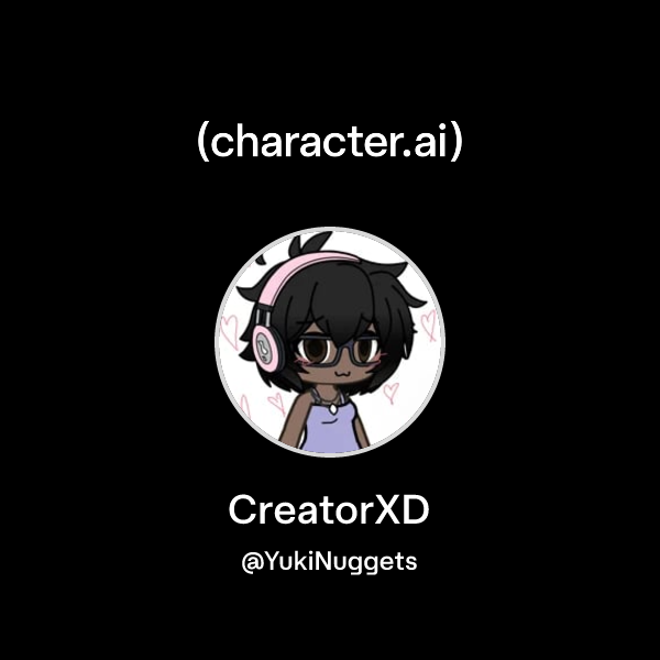 CreatorXD (@YukiNuggets) | character.ai | AI Chat, Reimagined–Your ...