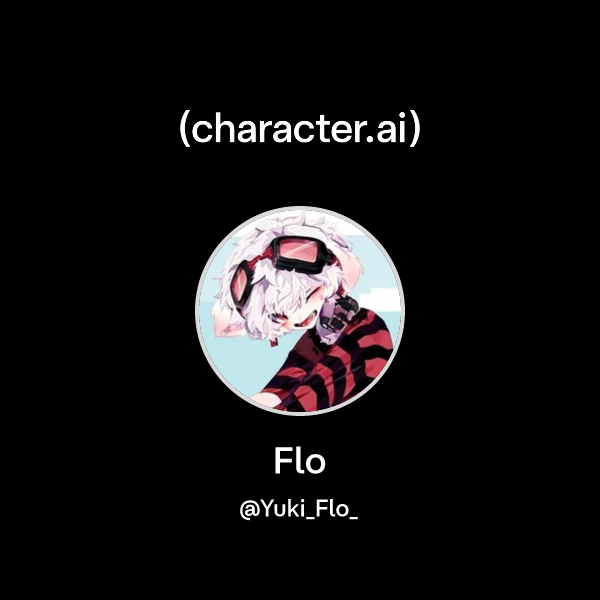 Flo (@Yuki_Flo_) | character.ai | Personalized AI for every moment of ...