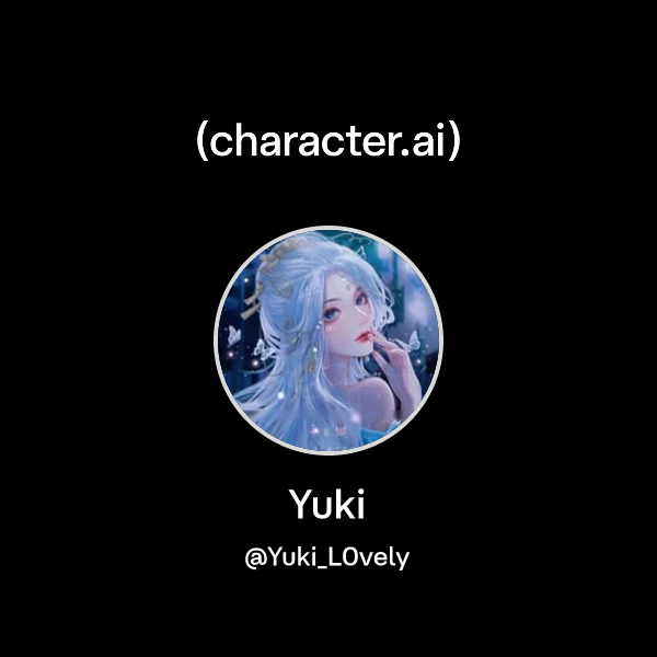 Yuki (@Yuki_L0vely) | character.ai | AI Chat, Reimagined–Your Words ...
