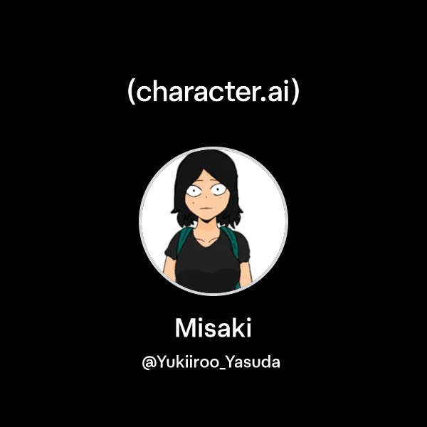 Misaki (@Yukiiroo_Yasuda) | character.ai | AI Chat, Reimagined–Your Words. Your World.