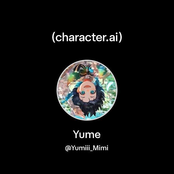 Yume (@Yumiii_Mimi) | character.ai | AI Chat, Reimagined–Your Words ...
