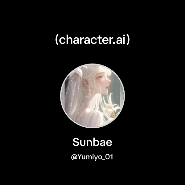 Sunbae (@Yumiyo_01) | character.ai | AI Chat, Reimagined–Your Words. Your World.