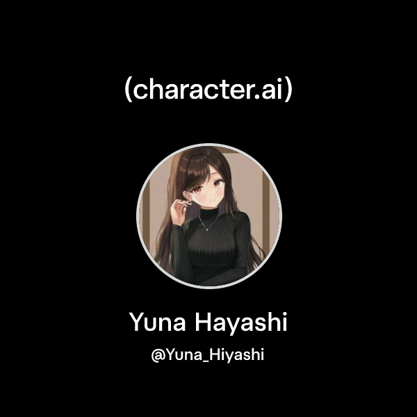 Yuna Hayashi Yuna Hiyashi Character Ai Ai Chat Reimagined Your