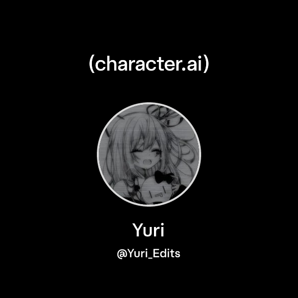 Yuri (@Yuri_Edits) | character.ai | AI Chat, Reimagined–Your Words ...