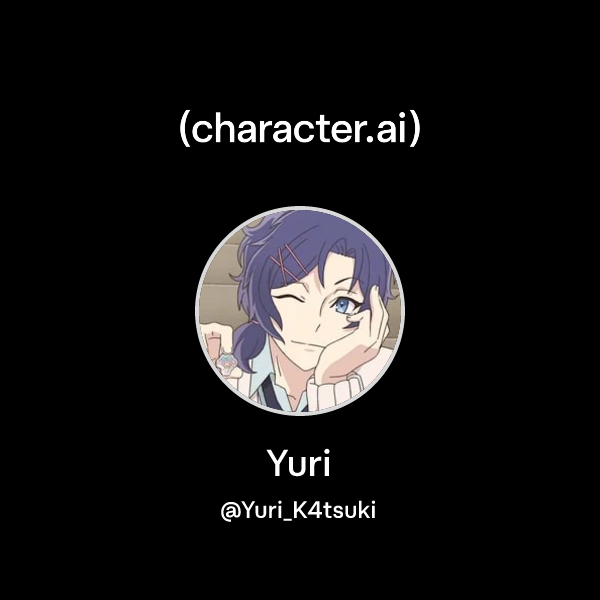 Yuri (@Yuri_K4tsuki) | character.ai | AI Chat, Reimagined–Your Words ...