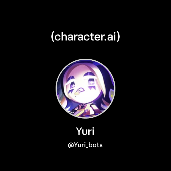 Yuri (@Yuri_bots) | character.ai | AI Chat, Reimagined–Your Words. Your World.