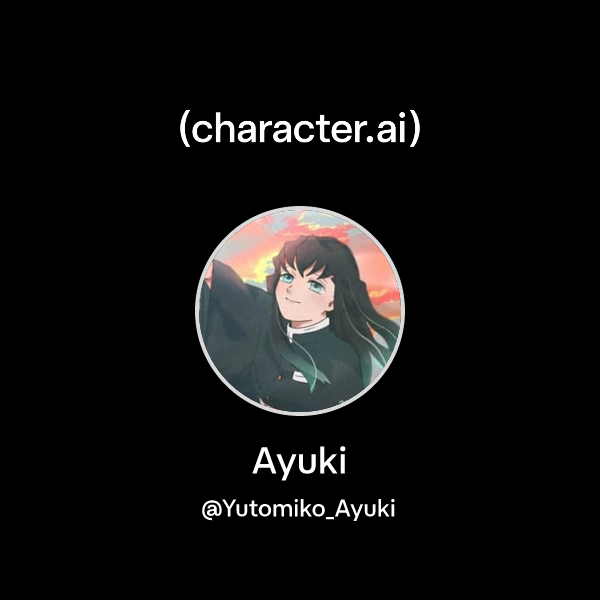 Ayuki (@Yutomiko_Ayuki) | character.ai | Personalized AI for every ...