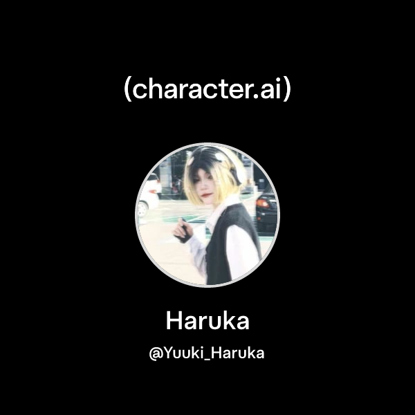 Haruka (@Yuuki_Haruka) | character.ai | AI Chat, Reimagined–Your Words ...