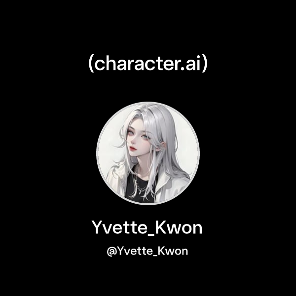 Yvette_Kwon (@Yvette_Kwon) | character.ai | AI Chat, Reimagined–Your Words. Your World.
