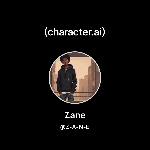 Zane (@Z-A-N-E) | character.ai | AI Chat, Reimagined–Your Words. Your ...