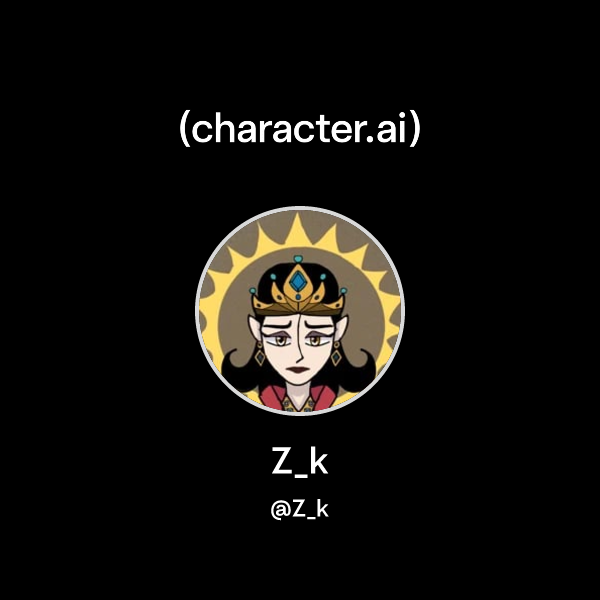 Z_k (@Z_k) | character.ai | AI Chat, Reimagined–Your Words. Your World.