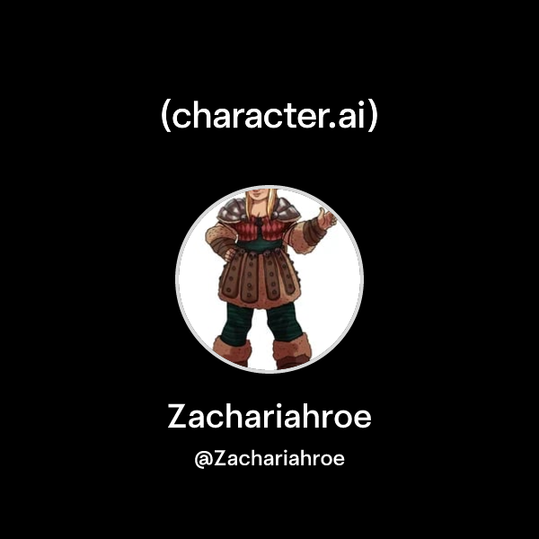 Zachariahroe (@Zachariahroe) | character.ai | Personalized AI for every ...