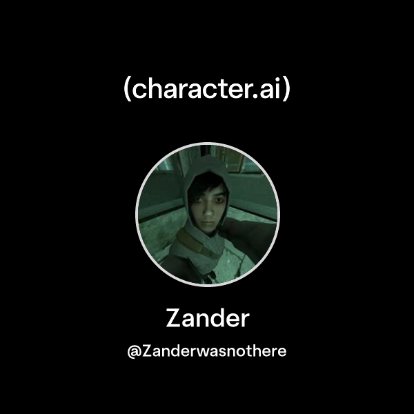 Zander (@Zanderwasnothere) | character.ai | AI Chat, Reimagined–Your ...