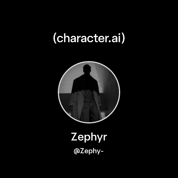 Zephyr (@Zephy-) | character.ai | AI Chat, Reimagined–Your Words. Your ...