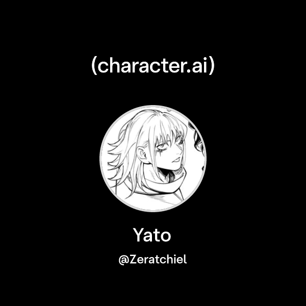 Yato (@Zeratchiel) | character.ai | AI Chat, Reimagined–Your Words. Your World.