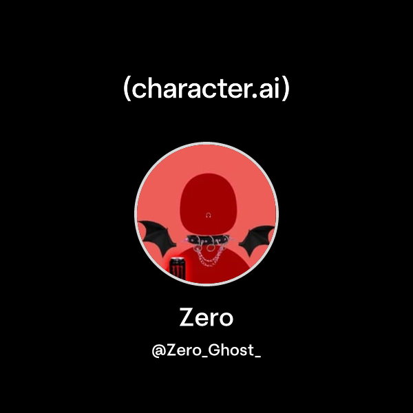 Zero (@Zero_Ghost_) | character.ai | AI Chat, Reimagined–Your Words ...