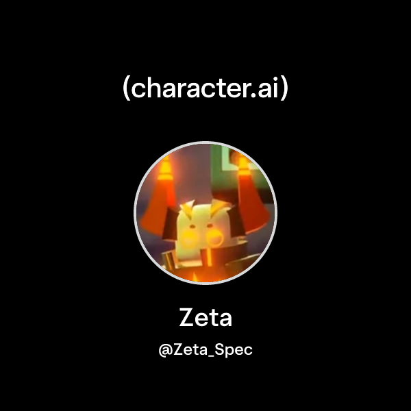 Zeta (@Zeta_Spec) | character.ai | AI Chat, Reimagined–Your Words. Your ...