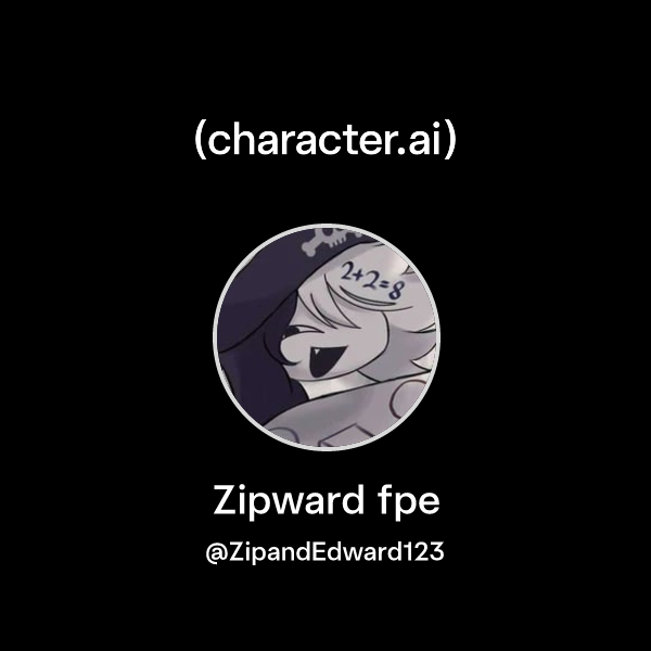 Zipward fpe (@ZipandEdward123) | character.ai | AI Chat, Reimagined ...