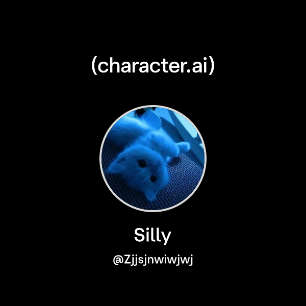 Silly (@Zjjsjnwiwjwj) | character.ai | Personalized AI for every moment of your day