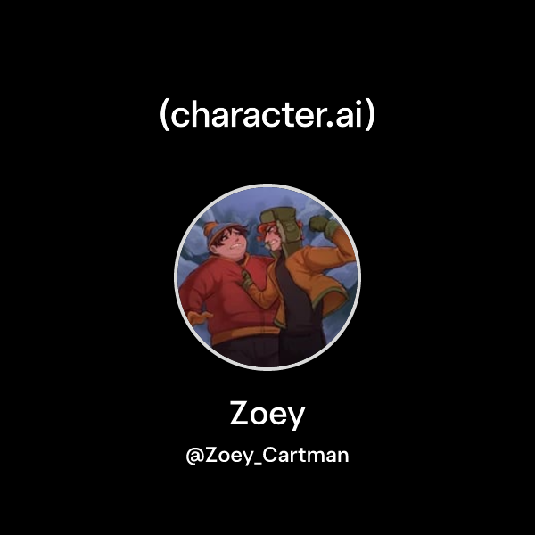 Zoey (@Zoey_Cartman) | character.ai | AI Chat, Reimagined–Your Words ...