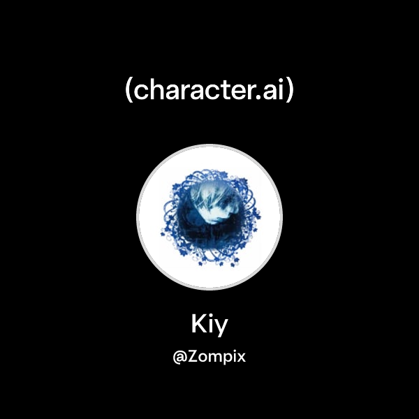 Kiy (@Zompix) | character.ai | AI Chat, Reimagined–Your Words. Your World.