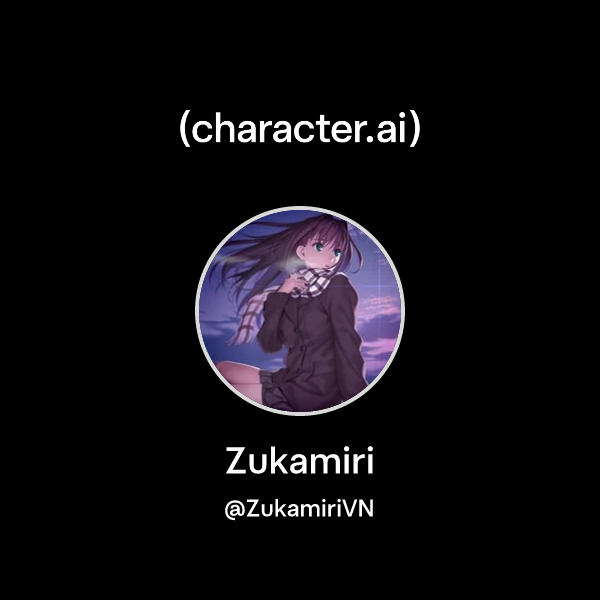 Zukamiri (@ZukamiriVN) | character.ai | AI Chat, Reimagined–Your Words. Your World.