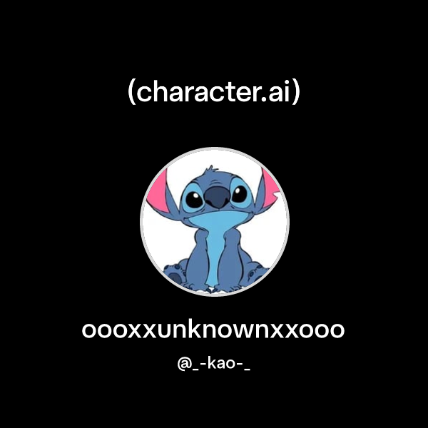 oooxxunknownxxooo (@_-kao-_) | character.ai | AI Chat, Reimagined–Your Words. Your World.