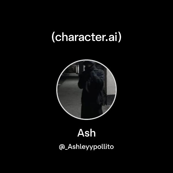 Ash (@_Ashleyypollito) | character.ai | AI Chat, Reimagined–Your Words ...