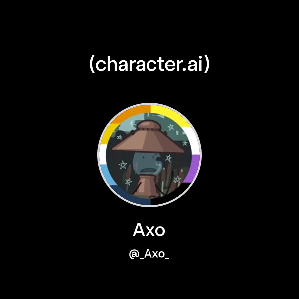 Axo (@_Axo_) | character.ai | Personalized AI for every moment of your day