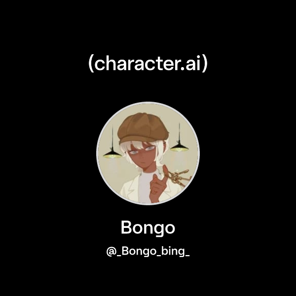 Bongo (@_Bongo_bing_) | character.ai | Personalized AI for every moment ...
