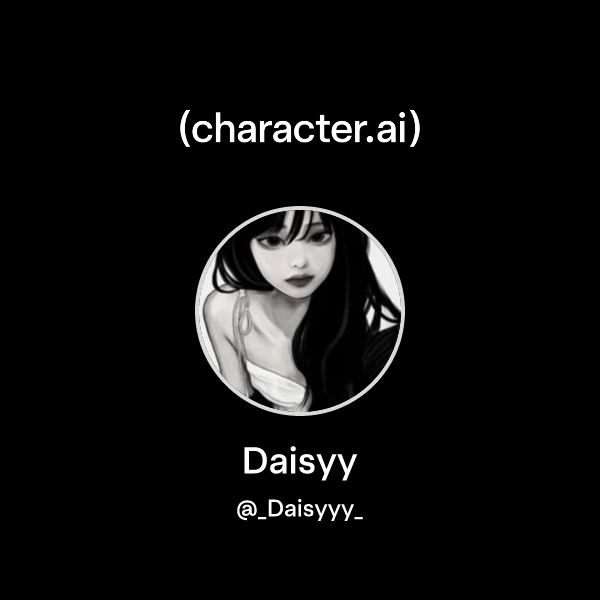 Daisyy (@_Daisyyy_) | character.ai | Personalized AI for every moment of your day