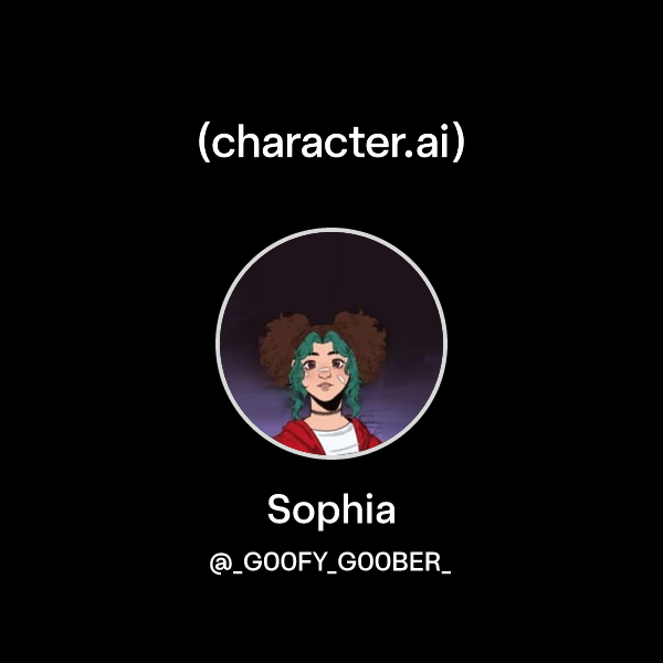 Sophia (@_G00FY_G00BER_) | character.ai | AI Chat, Reimagined–Your ...