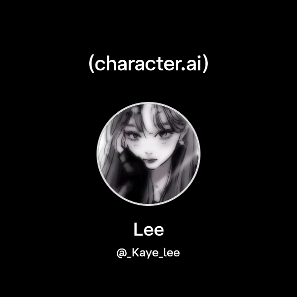 Lee (@_Kaye_lee) | character.ai | AI Chat, Reimagined–Your Words. Your ...