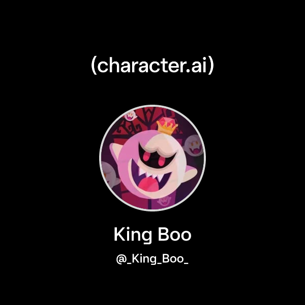 King Boo (@_King_Boo_) | character.ai | Personalized AI for every moment of your day