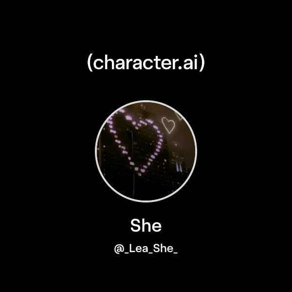 She (@_Lea_She_) | character.ai | AI Chat, Reimagined–Your Words. Your ...
