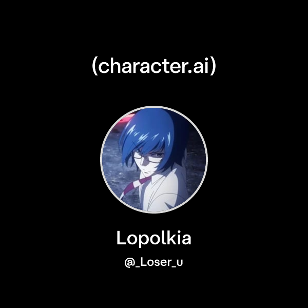 Lopolkia (@_Loser_u) | character.ai | AI Chat, Reimagined–Your Words ...