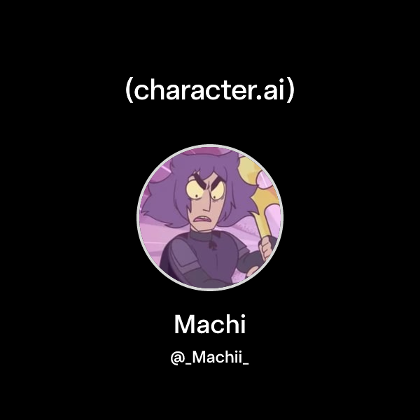 Machi (@_Machii_) | character.ai | AI Chat, Reimagined–Your Words. Your ...