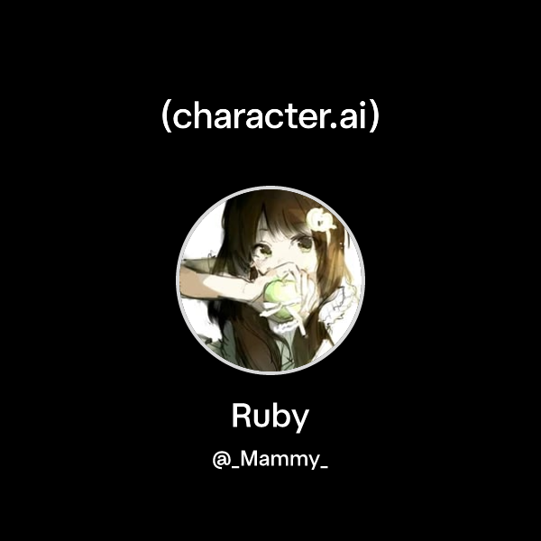 Ruby (@_Mammy_) | character.ai | AI Chat, Reimagined–Your Words. Your ...