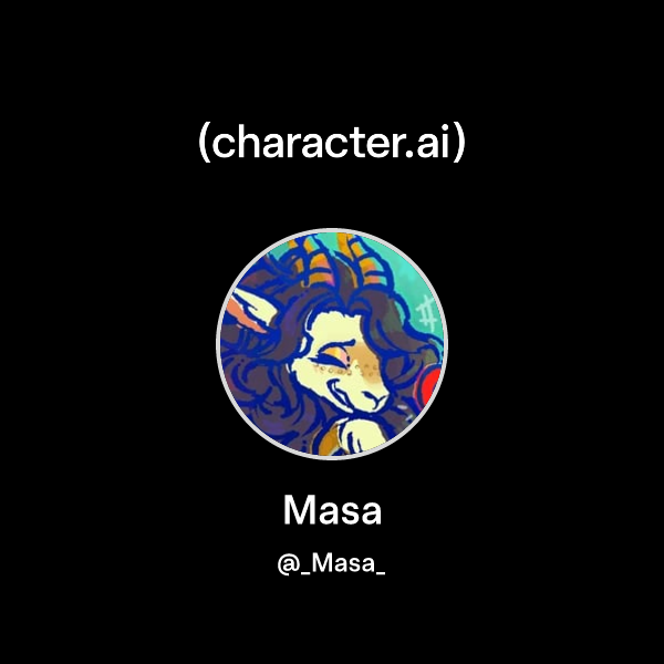 Masa (@_Masa_) | character.ai | AI Chat, Reimagined–Your Words. Your World.